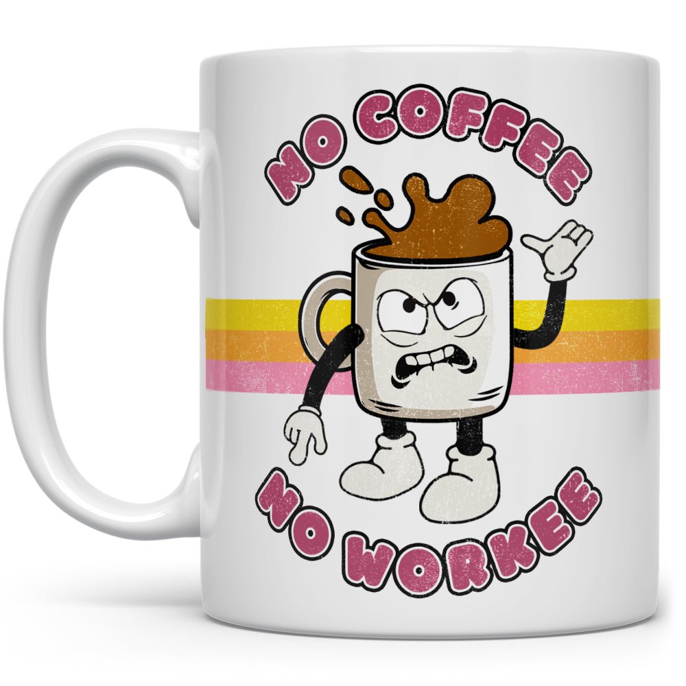 No Coffee No Workee Mug | Fun Mugs | Loftipop
